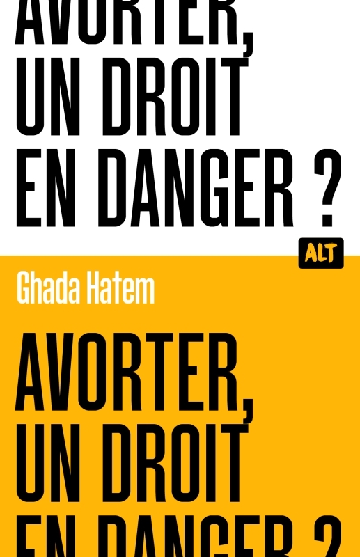 AVORTER, UN DROIT EN DANGER ? / COLLECTION ALT//ALT/MARTINIERE J/ - BPE