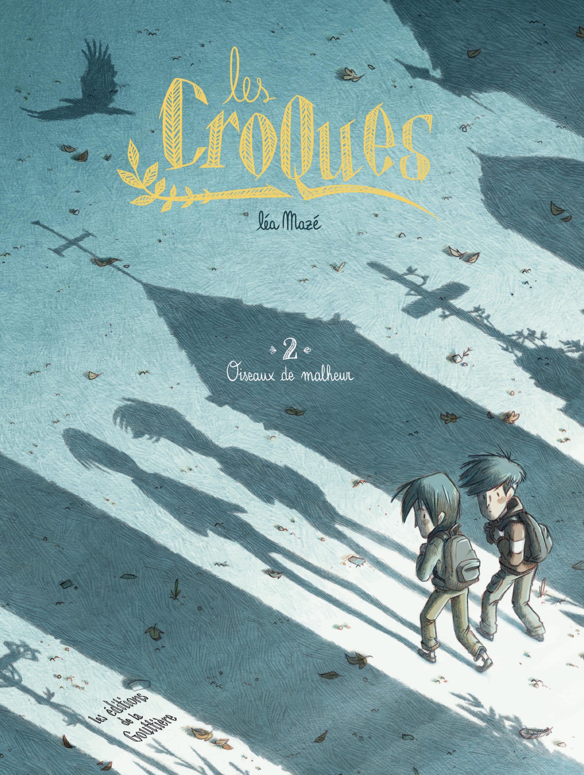 LES CROQUES - TOME 2 - OISEAUX DE MALHEUR/2//DE LA GOUTTIERE/LES ...